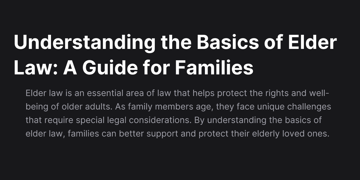 Understanding the Basics of Elder Law: A Guide for Families | Estate ...